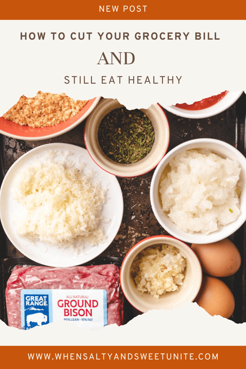 How to Cut Your Grocery Bill and Still Eat Healthy - When Salty and ...