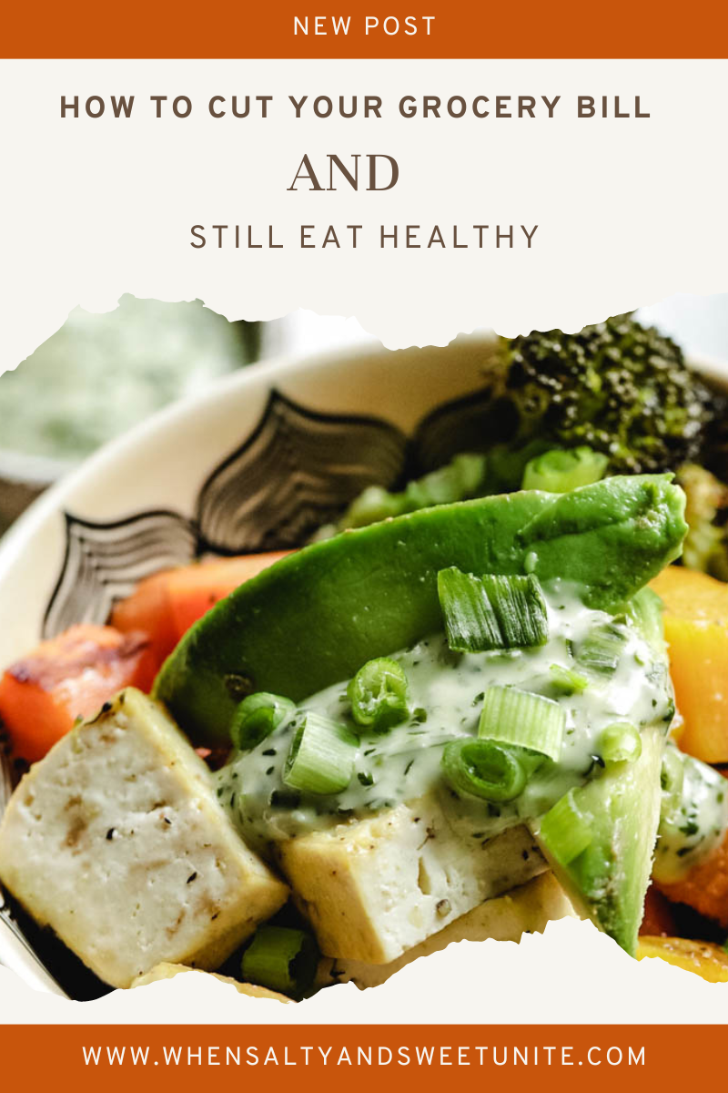 How to Cut Your Grocery Bill and Still Eat Healthy - When Salty and ...